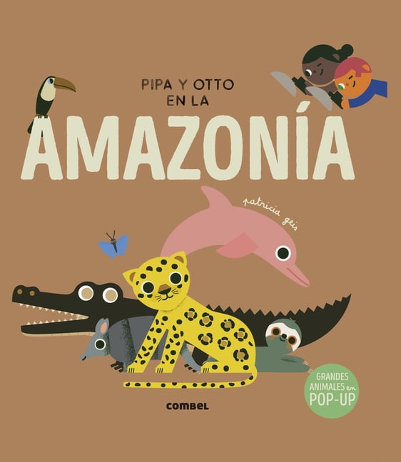 Pipa Y Otto: Pipa Y Otto En La Amazonía (Hardcover) - Walmart.com