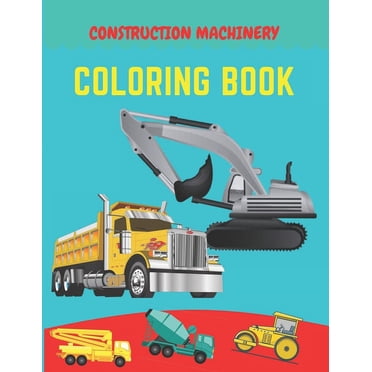 Construction Vehicles Coloring Book : For Kids, Toddlers, Preschool ...