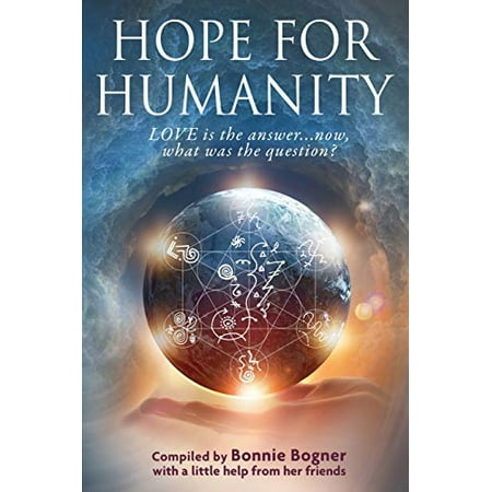 Hope for Humanity: Love is the answer...now, what was the question ...