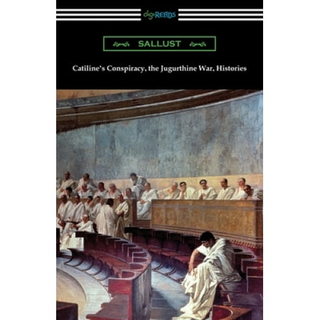 Catiline's Conspiracy, the Jugurthine War, Histories | Walmart Canada