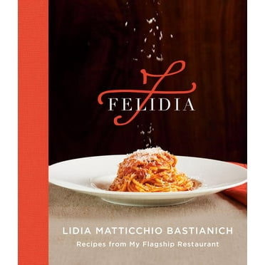 Lidia's Mastering the Art of Italian Cuisine : Everything You Need to ...