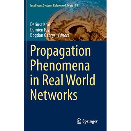 Propagation Phenomena in Real World Networks (Intelligent Systems ...