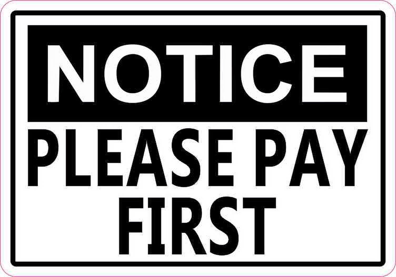 5in x 3.5in Notice Please Pay First Sticker Decal Business Sign ...