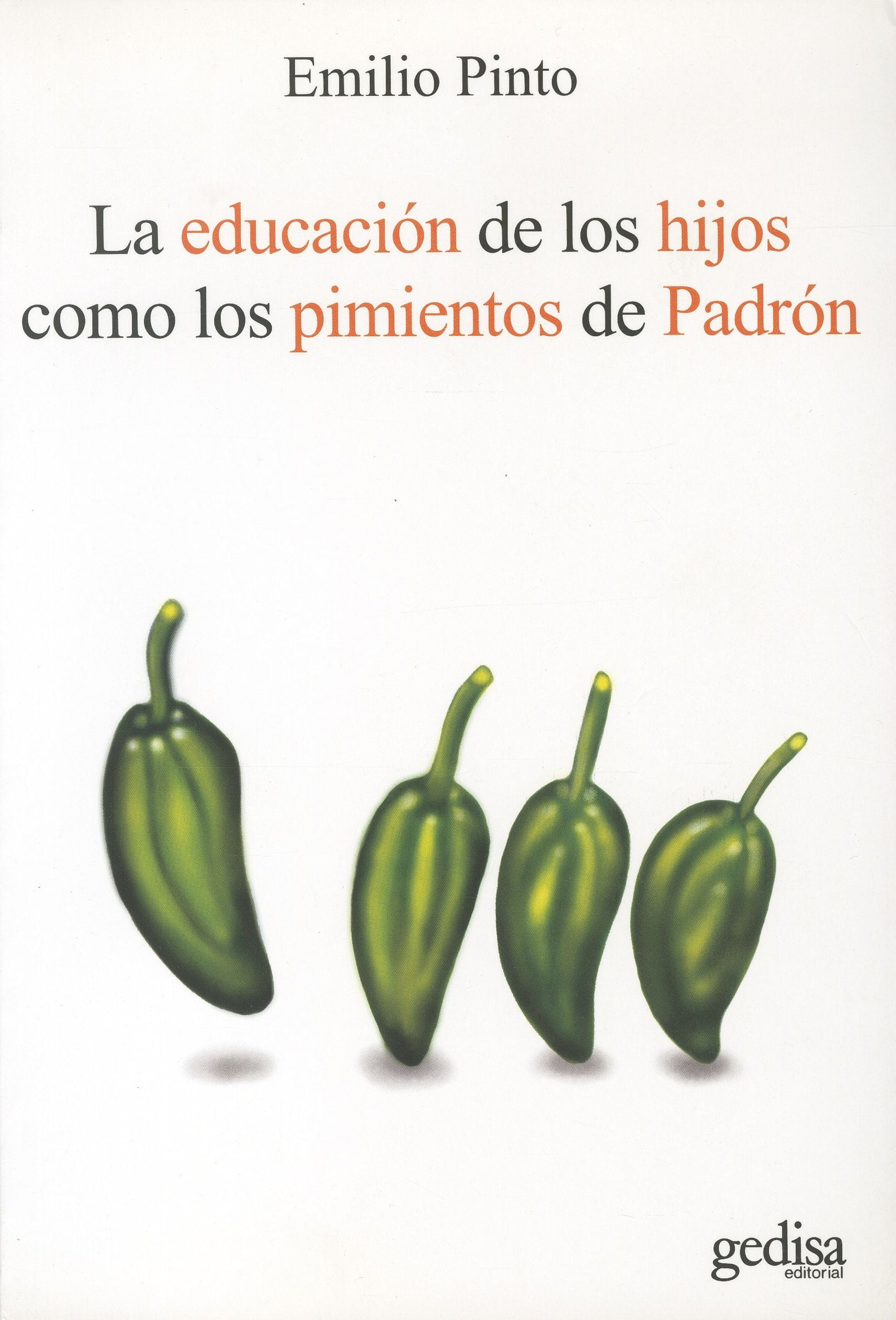 La educación de los hijos GEDISA como los pimientos de Padrón EMILIO ...