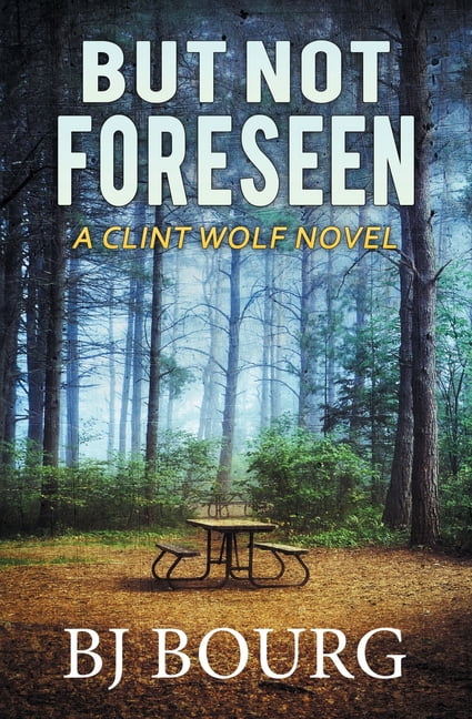 Clint Wolf Mystery: But Not Foreseen : A Clint Wolf Novel (Series #18 ...