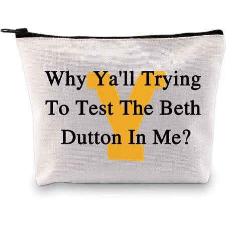 Beth Dutton TV Show Cosmetic Bag Why Ya'll Trying to Test The Beth ...