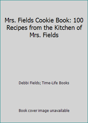Pre-Owned Mrs. Fields Cookie Book: 100 Recipes from the Kitchen of Mrs ...