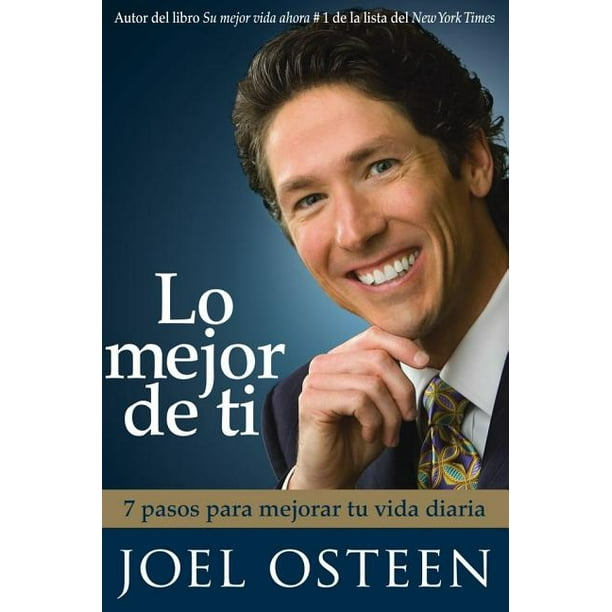 Lo Mejor de Ti : 7 Pasos Para Mejorar Tu Vida Diaria (Paperback ... Lo Mejor de Ti : 7 Pasos Para Mejorar Tu Vida Diaria (Paperback ...