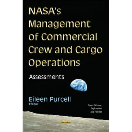 NASA's Management of Commercial Crew & Cargo Operations: Assessments ...