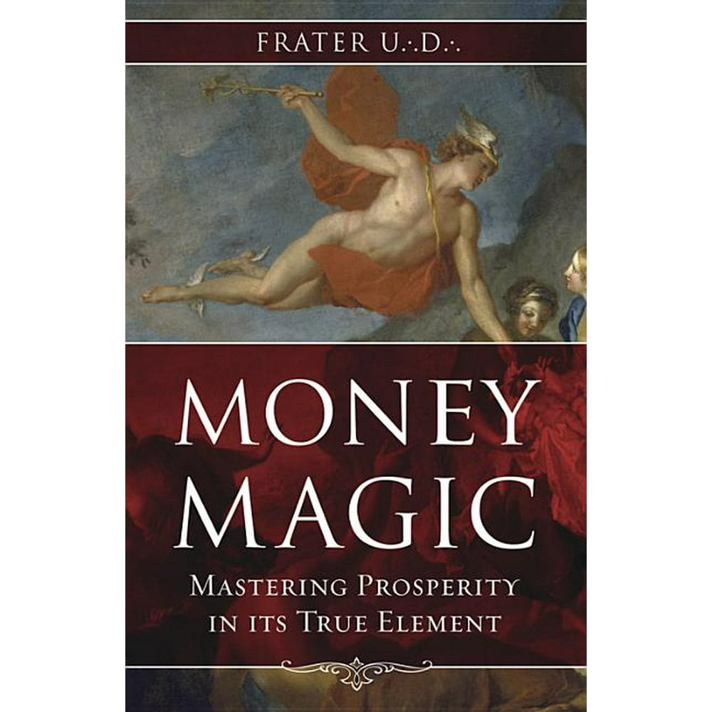 Money Magic : Mastering Prosperity in Its True Element (Paperback ...