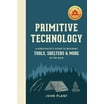 Primitive Technology: A Book of Earth Skills (Paperback) - Walmart.com