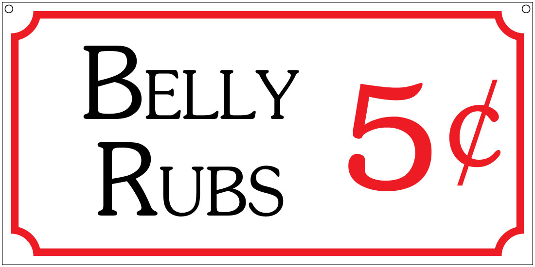 Belly Rubs 5c- 6x12 Aluminum Fair Carnival Circus Bar Man Cave sign ...