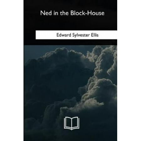 Ned in the Block-House: A Tale of Early days | Walmart Canada