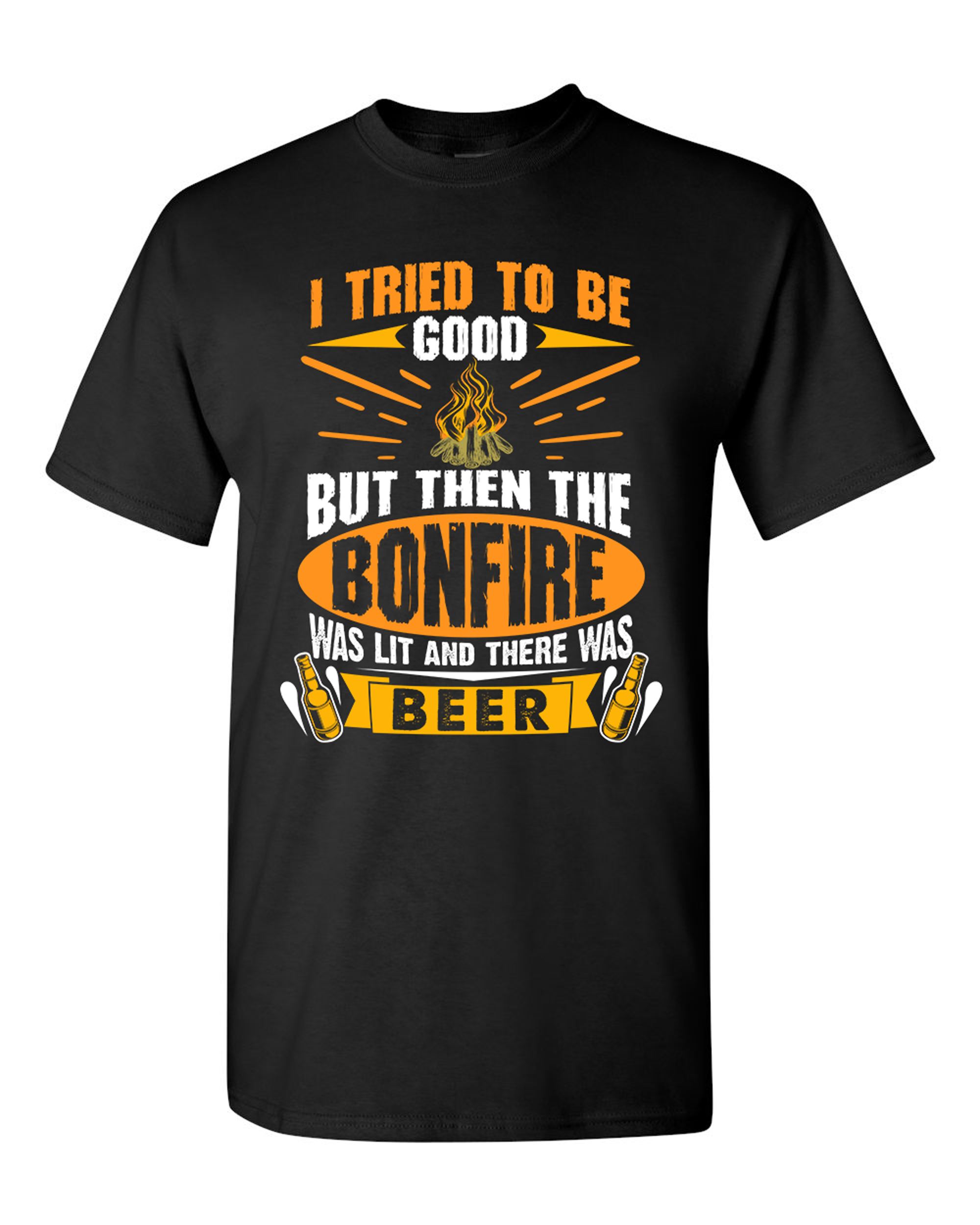 I Tried To Be Good But Then The Bonfire Was Lit And Beer Funny Dt Adult 0840