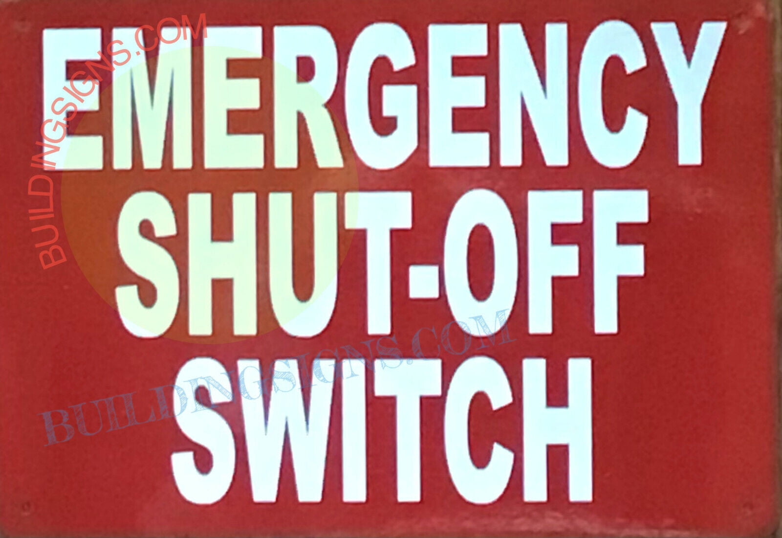 EMERGENCY SHUT OFF SWITCH SIGN (7X10,RED BACKGROUND,ALUMINUM) -ref16822 ...
