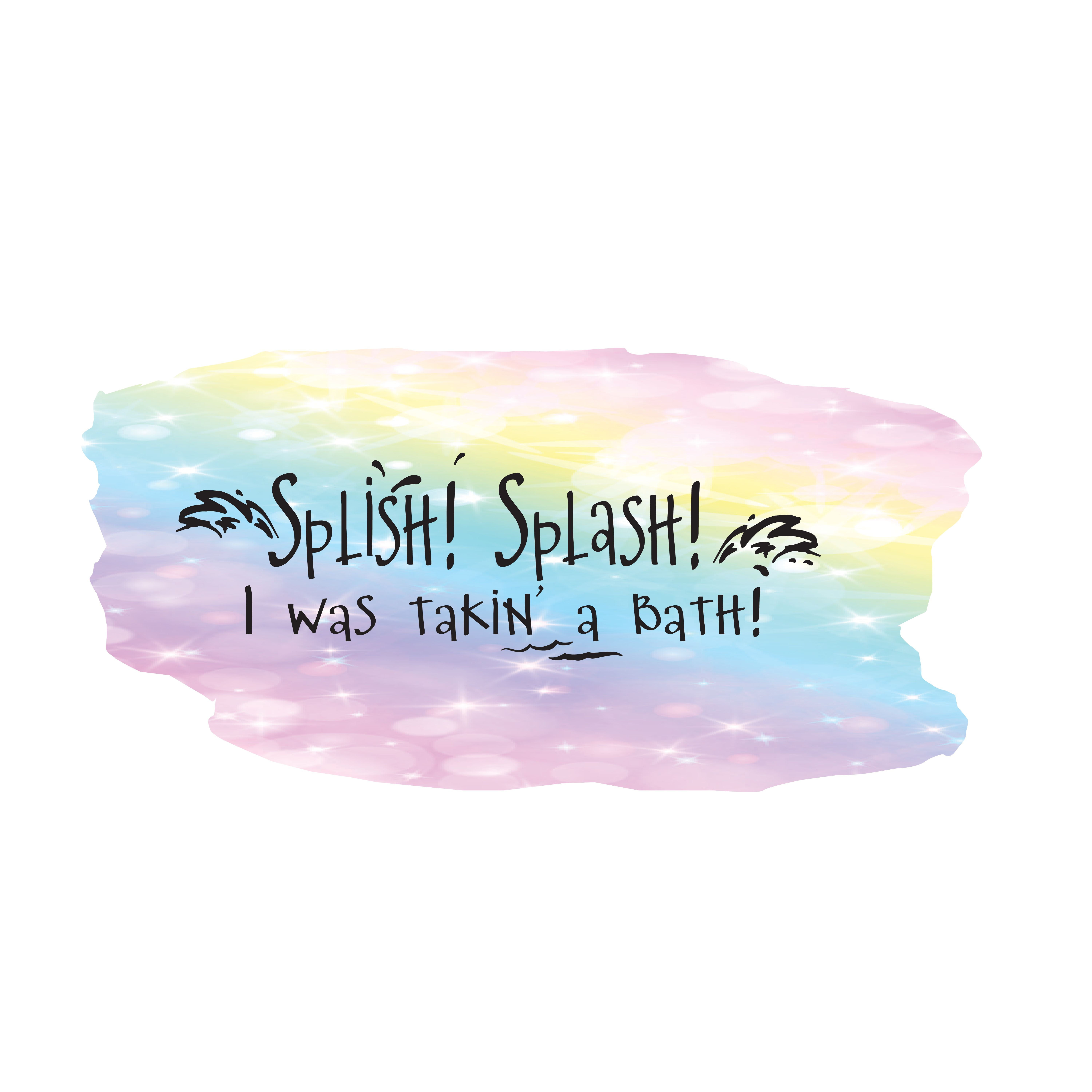 QUOTES - Splish Splash I Was Takin A Bath - Home Art Bathroom Lettering ...