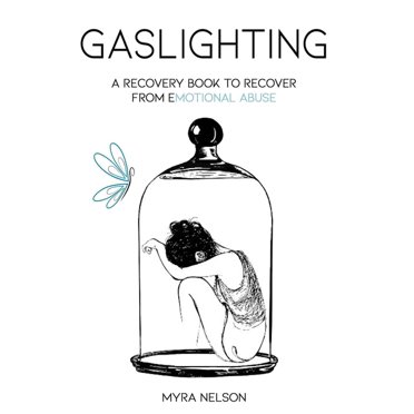 Gaslighting: Recognize Manipulative and Emotionally Abusive People ...