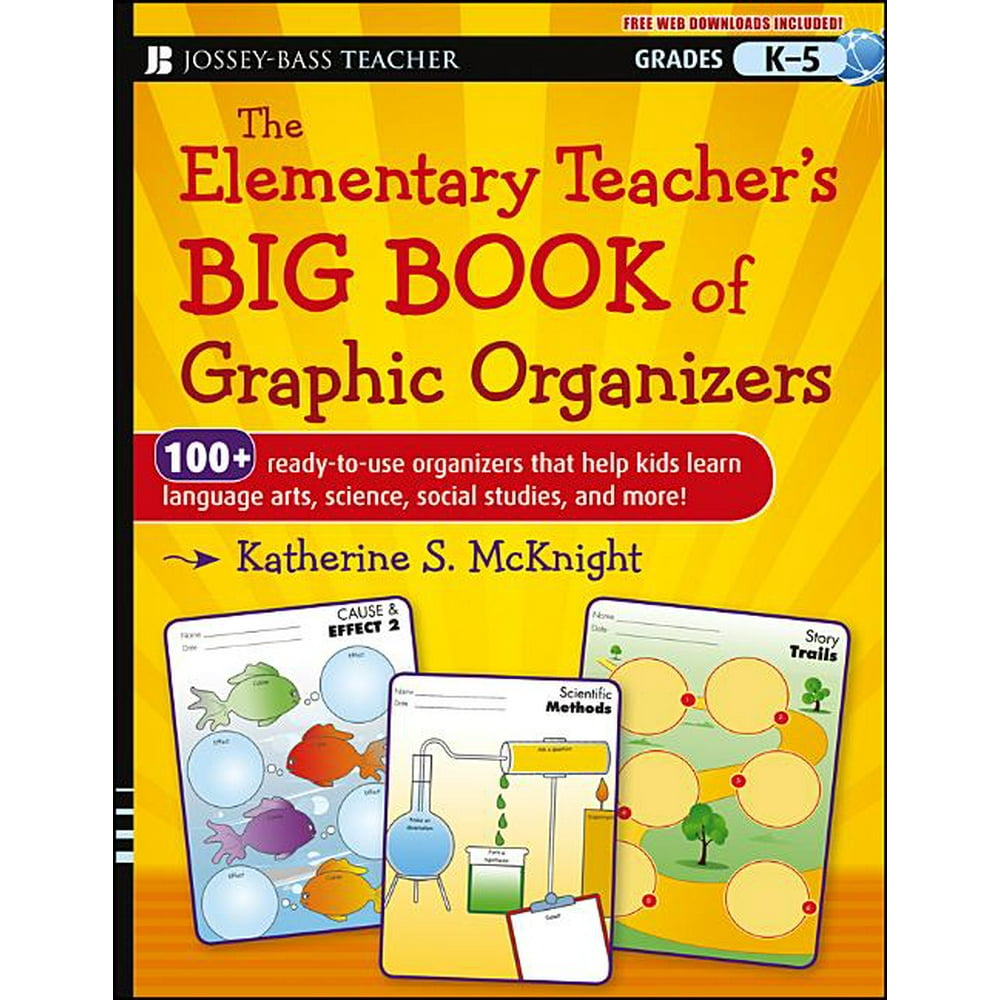 The Elementary Teacher's Big Book of Graphic Organizers, K-5 : 100 ...