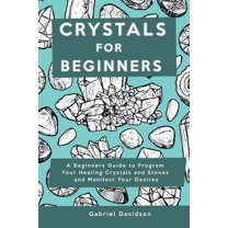 The Crystal Alchemist: A Comprehensive Guide to Unlocking the ...