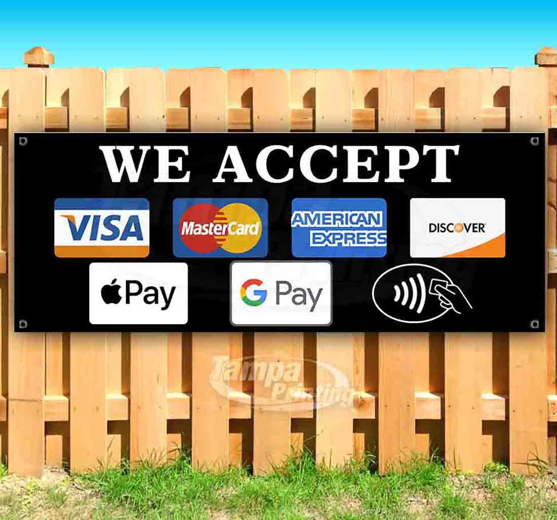 We Accept Different Payments 13 oz Vinyl Banner With Metal Grommets ...