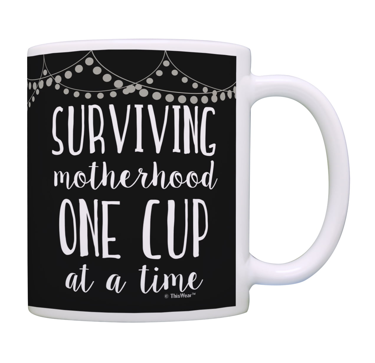 ThisWear Funny Mom Mug Surviving Motherhood One Cup at a Time Best Mom ...