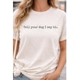 CLOTEX Tell Your Dog I Say Hi Shirt | Comfort Colors Tee, Dog Lover ...