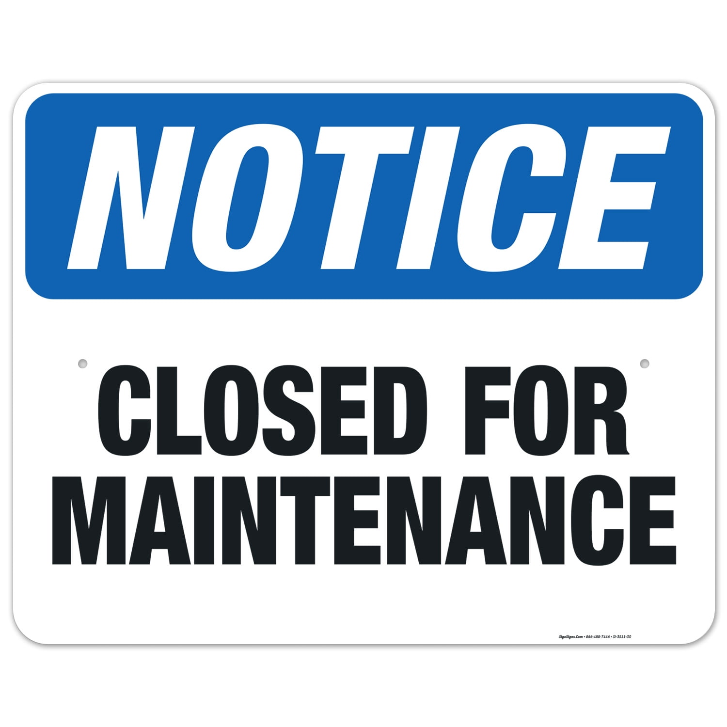 Closed For Maintenance Sign, OSHA Notice Sign, - Walmart.com