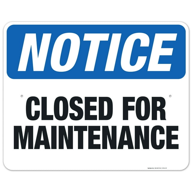 Closed For Maintenance Sign, OSHA Notice Sign, - Walmart.com