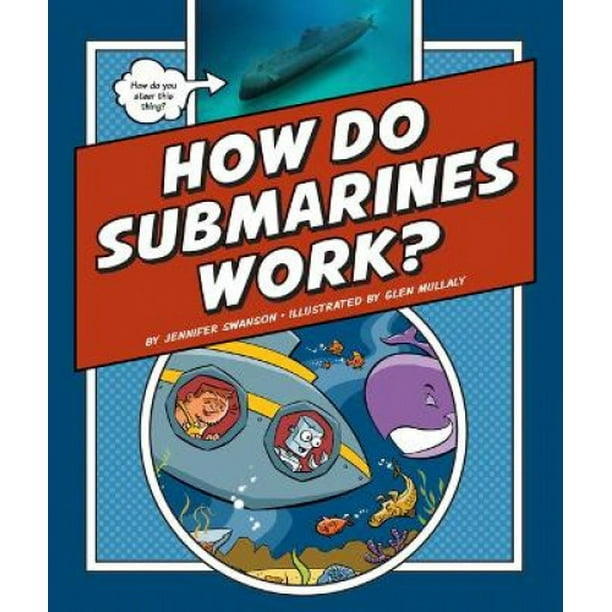 How Do Submarines Work? (Explaining How Things Work) - Walmart.ca