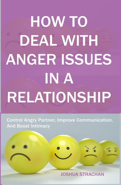 How to Deal with Anger Issues in A Relationship: Control Angry Partner ...