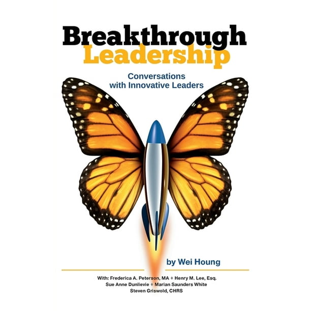Breakthrough Leadership : Conversations with Innovative Leaders ...