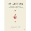 Real Alchemy : A Primer of Practical Alchemy (Paperback) - Walmart.com