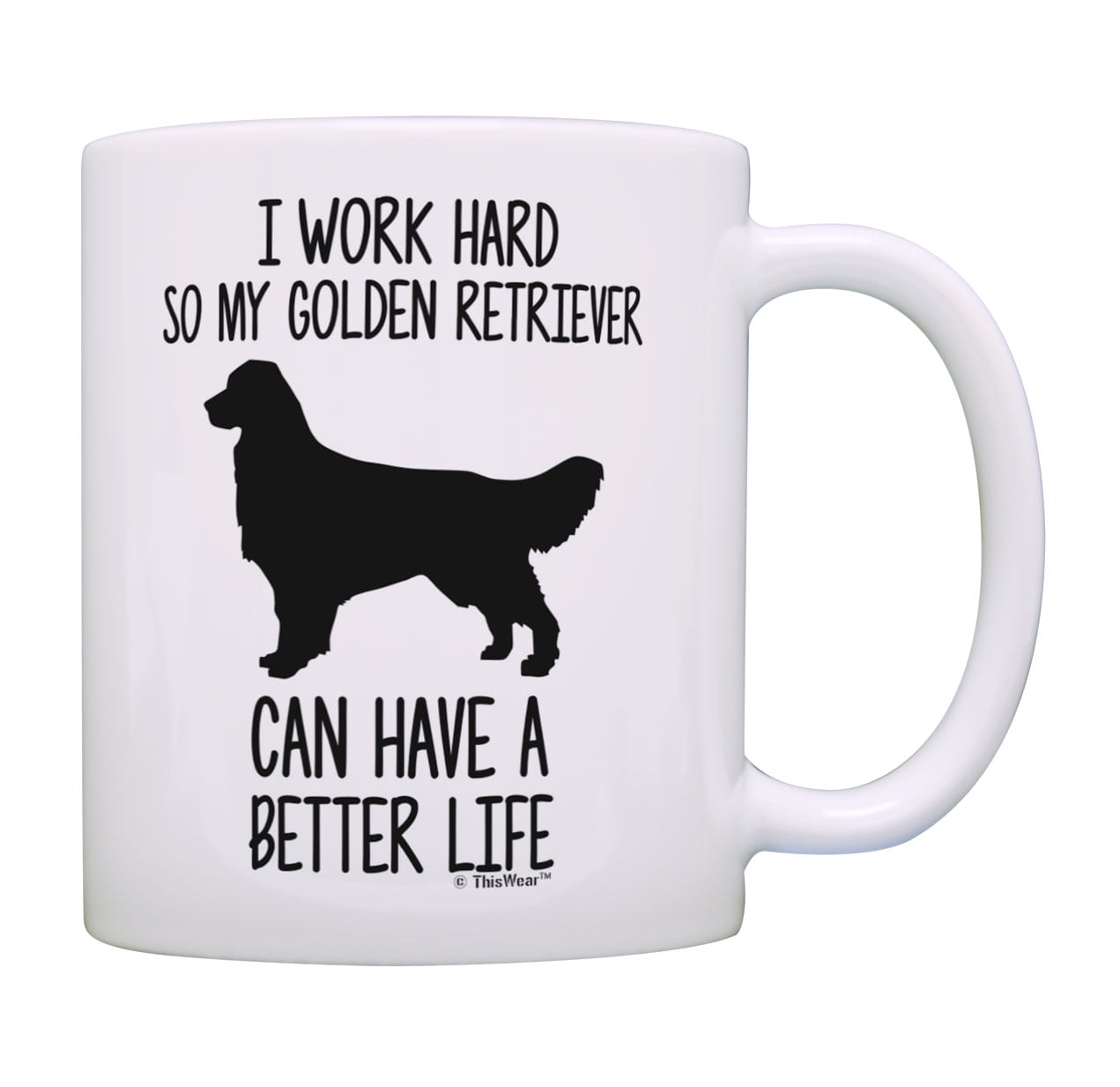 ThisWear Golden Retriever Dog Mug I Work Hard So My Golden Retriever ...