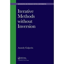 Chapman & Hall/CRC Monographs and Resear Iterative Methods Without ...