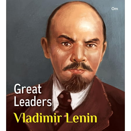 Great Leaders: Vladimir Lenin - World Great Leader Biography For ...