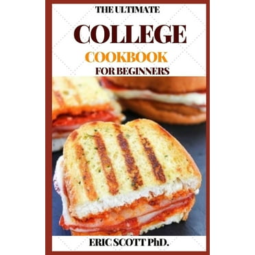 College Cookbook: 5-Ingredient-Affordable, Quick & Easy- Budget ...