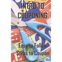 How To Extreme Coupon : Your Step-By-Step Guide To Extreme Couponing ...