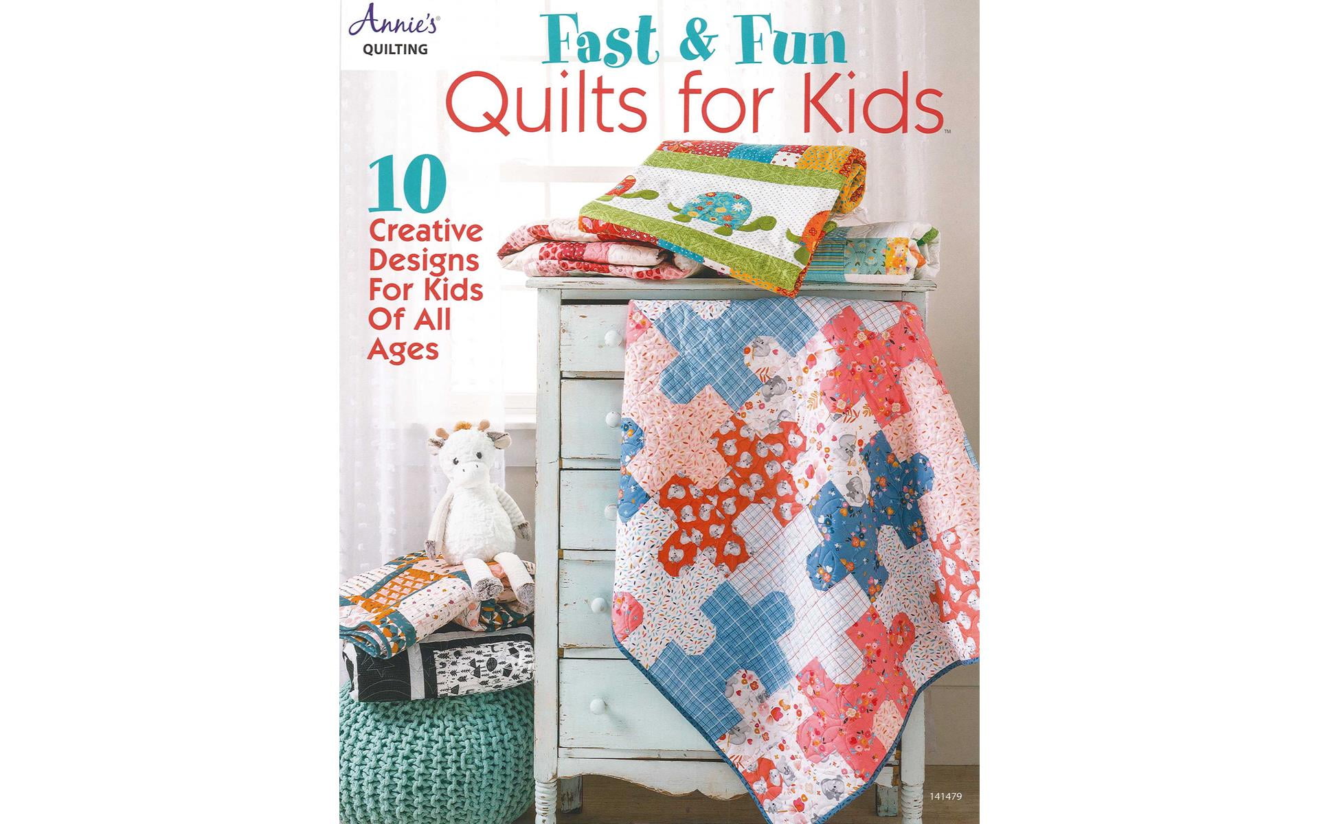 Annie's Fast & Fun Quilts For Kids Book - Walmart.com