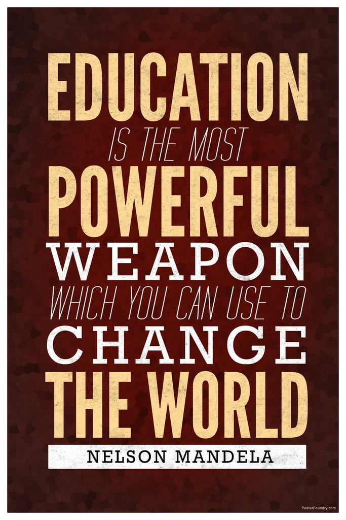 Nelson Mandela Education Is The Most Powerful Weapon Famous ...