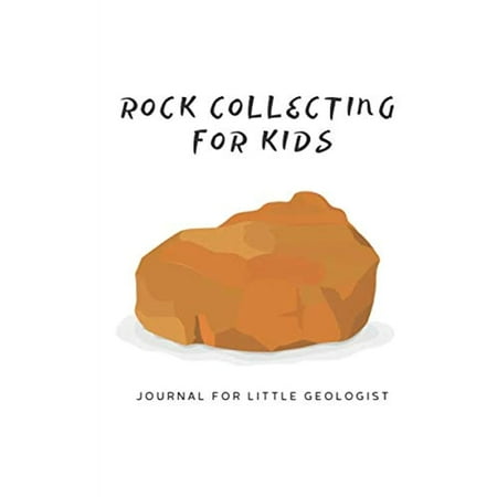 Rock Collecting for Kids: Journal for Little Geologist | Walmart Canada
