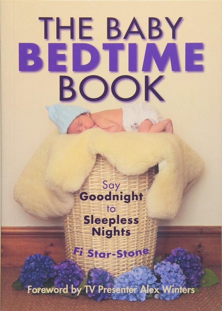 The Baby Bedtime Book : Say Goodnight to Sleepless Nights (Paperback ...