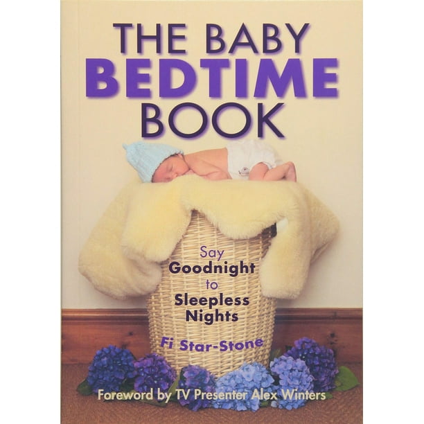 The Baby Bedtime Book : Say Goodnight to Sleepless Nights (Paperback ...
