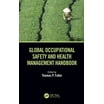 Global Occupational Safety and Health Management Handbook, (Hardcover ...