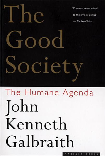 The Good Society : The Humane Agenda (Paperback) - Walmart.com