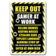 SignMission Z-A-Keep Out Gamer At Work 7 x 10 in. Keep Out Gamer At ...