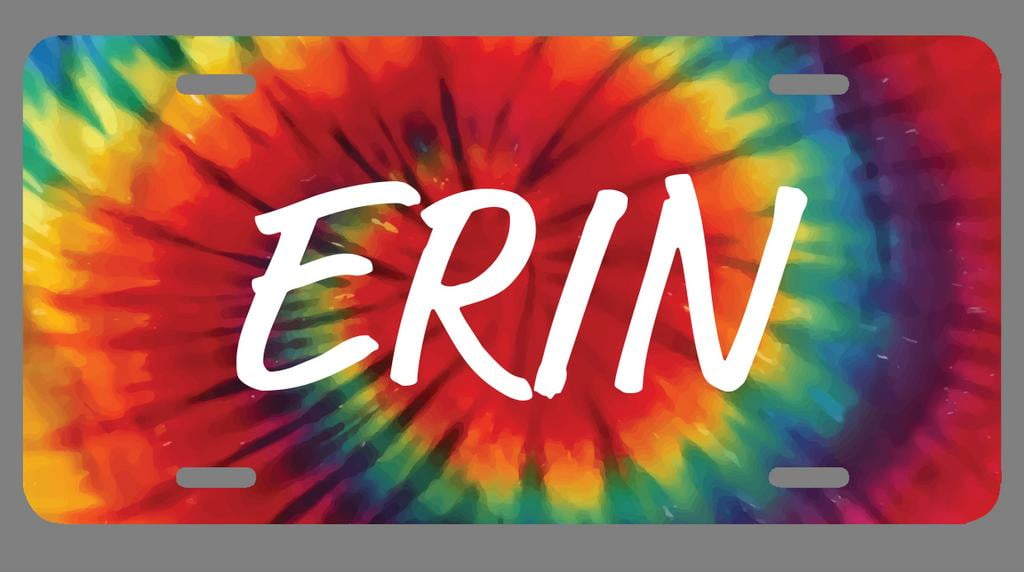 Erin Name Tie Dye Style License Plate Tag Vanity Novelty Metal | UV ...