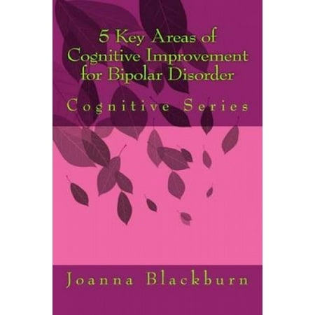 5 Key Areas of Cognitive Improvement for Bipolar Disorder: Cognitive ...