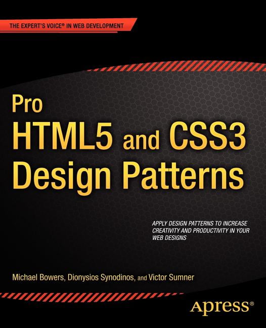 Expert's Voice in Web Development: Pro Html5 and Css3 Design Patterns ...