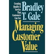 Superior Customer Value: Finding and Keeping Customers in the Now ...