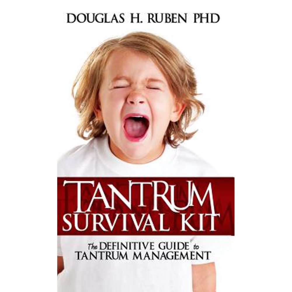Tantrum Survival Kit : The Definitive Guide to Tantrum Management ...